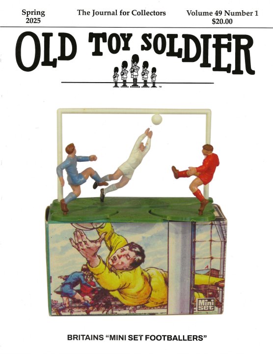 Spring 2025 Old Toy Soldier Magazine Volume 49 Number 1